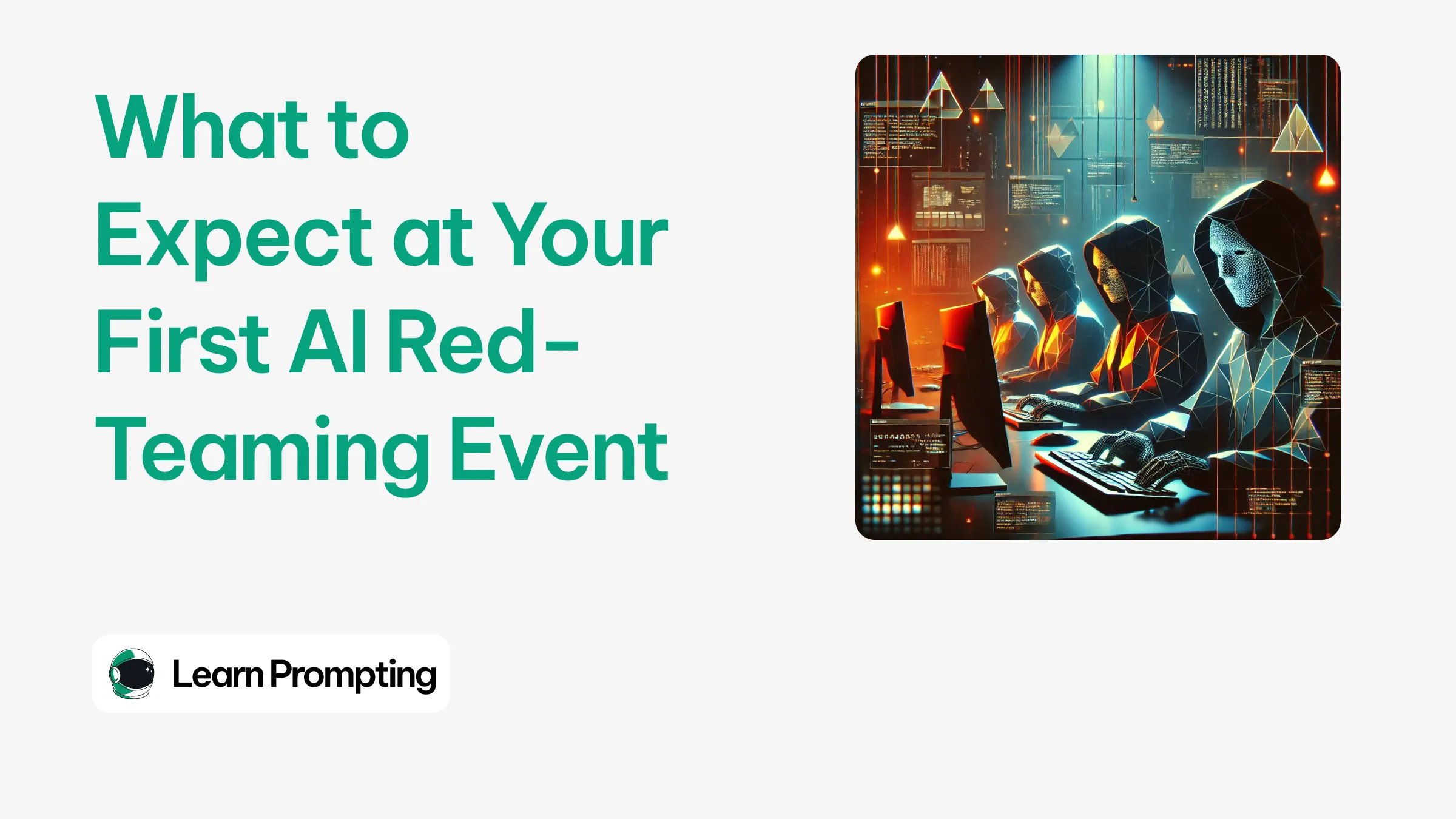 What to Expect at Your First AI Red-Teaming Event: Insights from DEFCON 2024