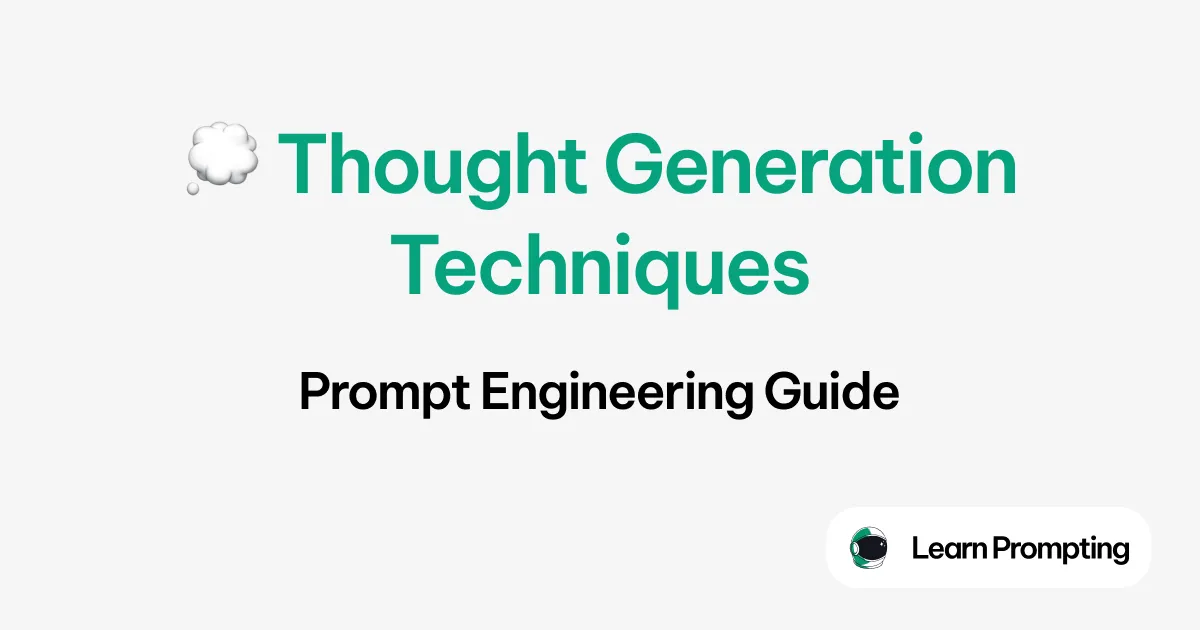 Introduction to Thought Generation Prompting Techniques for LLMs